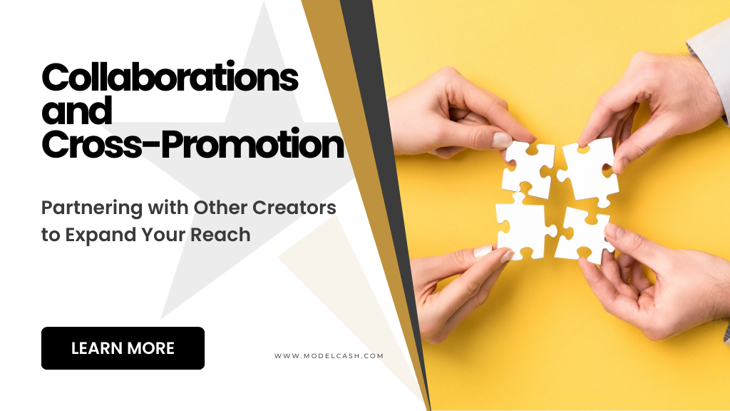 Collaborations and Cross-Promotion: Partnering with Other Creators to ...